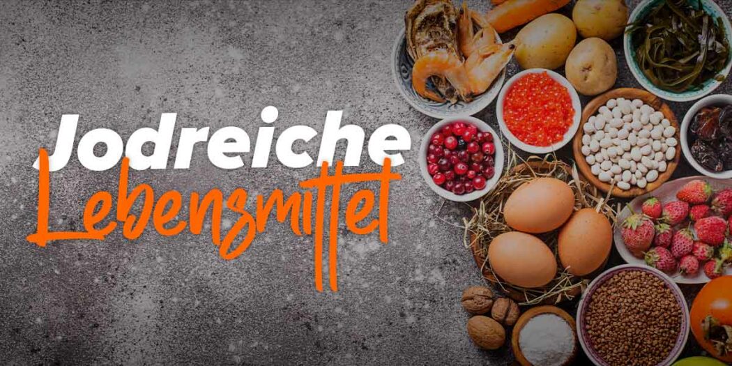 7 jodreiche Lebensmittel für dienen Stoffwechsel